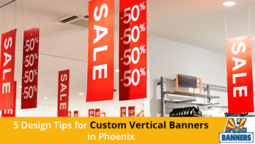 5 Design Tips for Custom Vertical Banners in Phoenix