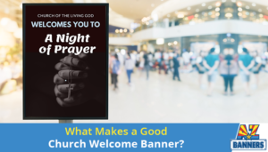 What Makes a Good Church Welcome Banner? | AZ Banners