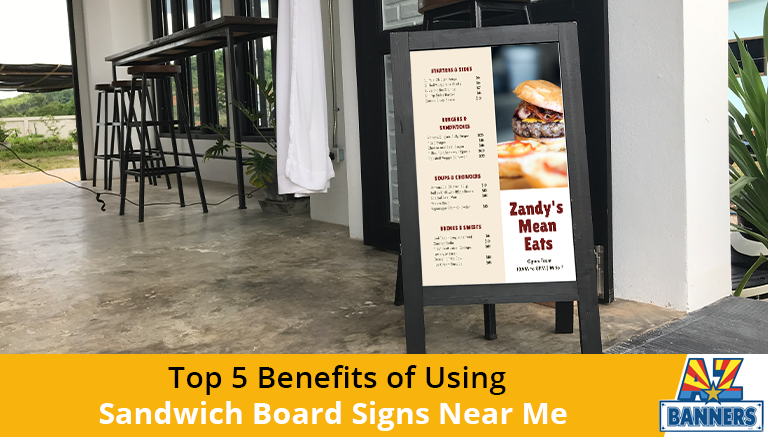 Top 5 Benefits Of Using Sandwich Board Signs Near Me AZ Banners