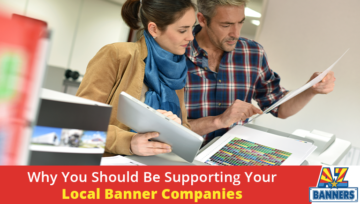 Why You Should Be Supporting Your Local Banner Companies