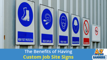 The Benefits of Having Custom Job Site Signs | AZ Banners