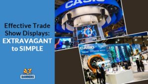 Effective Trade Show Displays: Extravagant to Simple | AZ Banners