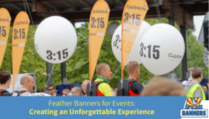 Feather Banners for Events: Creating an Unforgettable Experience
