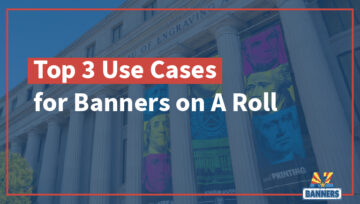 Top 3 Use Cases for Banners on A Roll